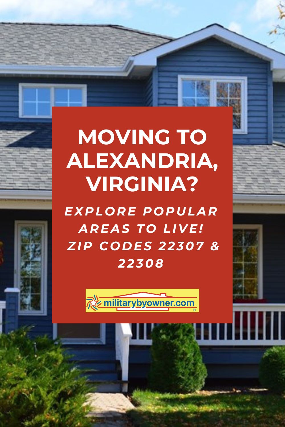 A Spotlight on Alexandria Zip Codes 22307 and 22308 | MilitaryByOwner