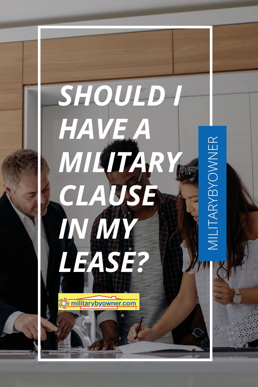 Should I Have a Military Clause in My Lease? | MilitaryByOwner