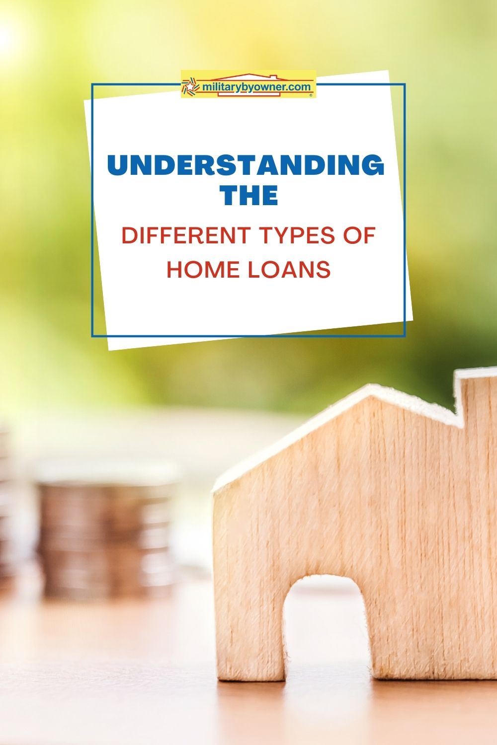 Understanding the Different Types of Home Loans | MilitaryByOwner