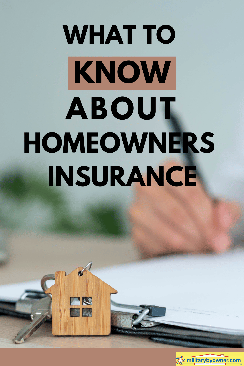 What to Know About Homeowners Insurance | MilitaryByOwner